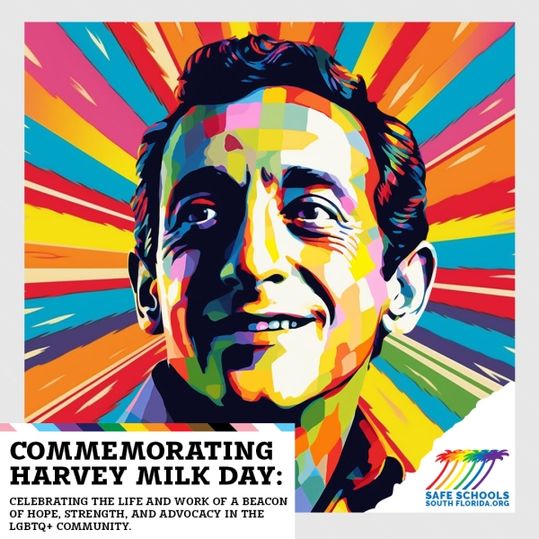 Remembering Harvey Milk: The Man, The Vision, The Legacy – Safe Schools